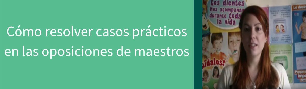 Cómo resolver casos prácticos en las oposiciones de maestros